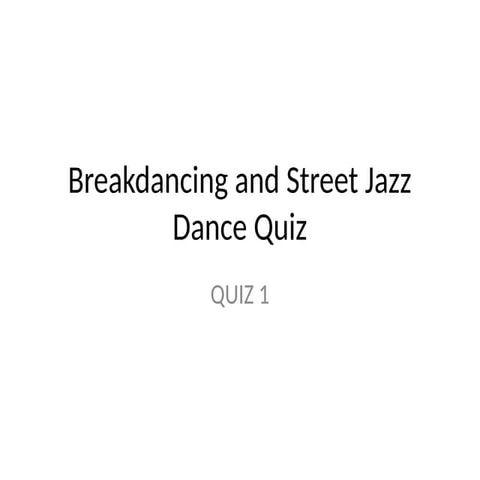 Breakdancing_and_Street_Jazz_Quiz_Presentation.pptx