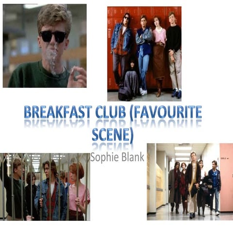 Breakfast club(favorite scene) media studies | PPT
