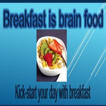 Breakfast is brain food | PPTX | Healthy Cooking and Eating | Food & Drink