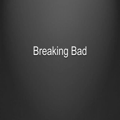 Breaking bad | PPTX