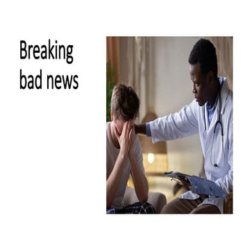 Breaking bad news to patients and or relatives.pptx