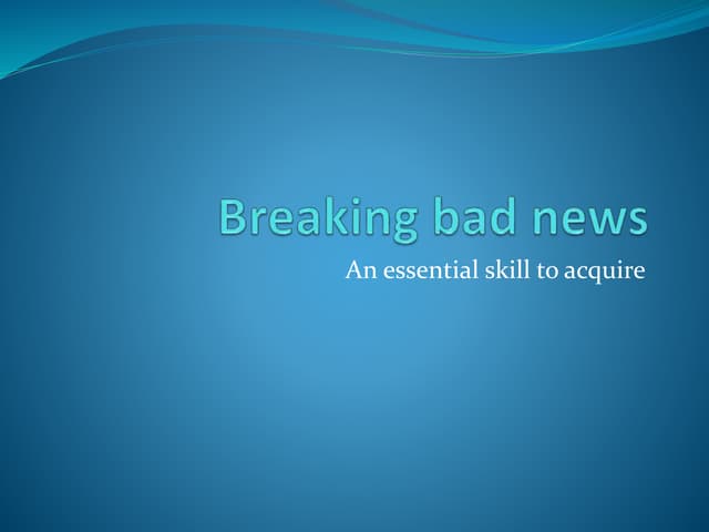 BREAKING BAD NEWS... Ways to give the bad news to patients and ...