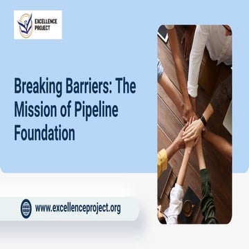 Breaking Barriers: The Mission of Pipeline Foundation | PDF