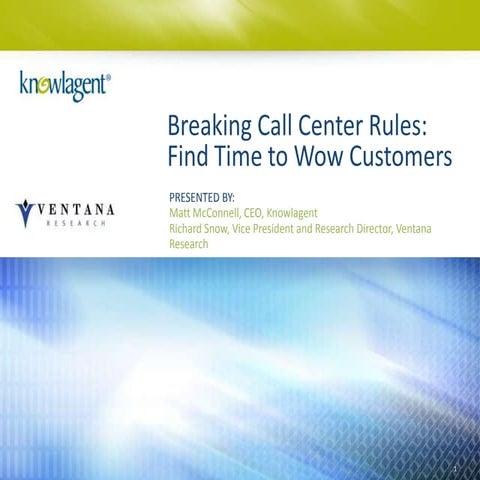 Breaking Call Center Rules: Find Time to Wow Customers | PPTX