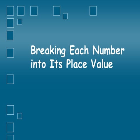 Breaking each number into its place value | PPT