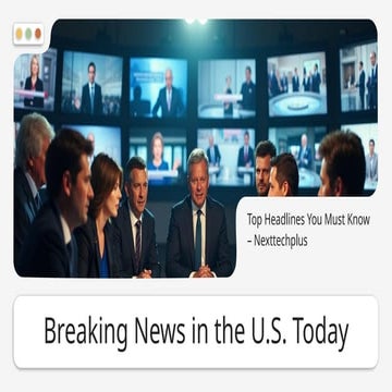 Breaking News in the U.S. Today - Nexttechplus News | PPTX
