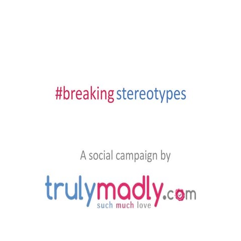 Breaking stereotypes - A social campaign by Trulymadly.com