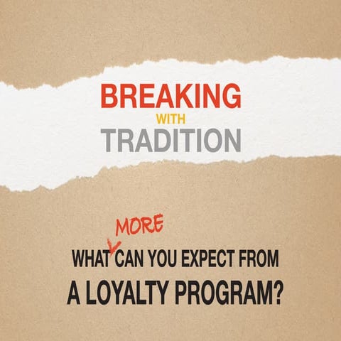 Breaking with tradition: what more can you expect from a loyalty ...