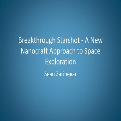 Breakthrough Starshot - A New Nanocraft Approach to Space Exploration ...