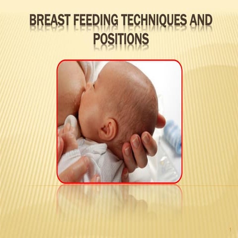 Breast feeding-techniques-and-positions-pediatric-nursing-ppt | PPTX