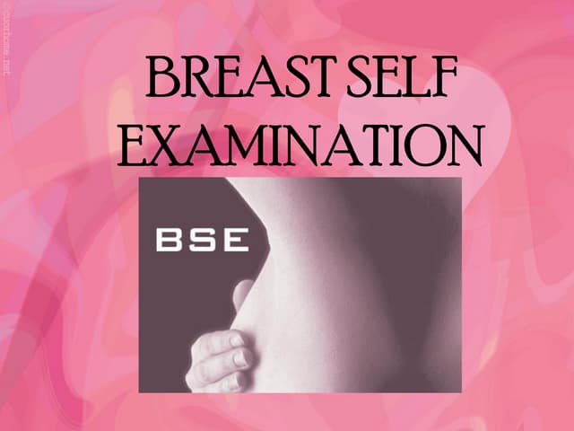 Breast self examination (bse) ppt | PPTX