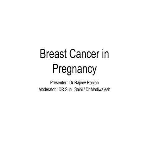 Breast Cancer And Treatment In Pregnancy Pptx