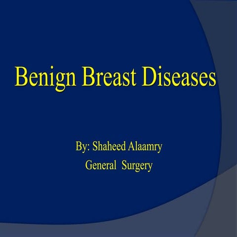 breast diseases. shaheed.pptx Benign Breast Diseases | PPT