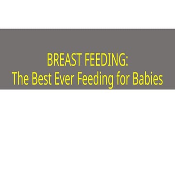 BREAST FEEDING- The Best Ever Feeding for The Babies.pptx