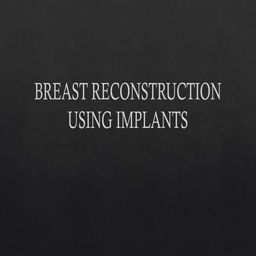 BREAST RECONSTRUCTION USING IMPLANTS.pptx