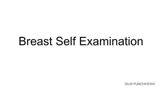 Breast self examination (bse) ppt | PPT