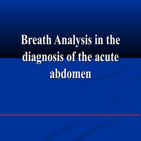 Breath Analysis in the diagnosis of the acute abdomen | PPT