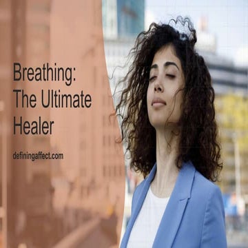 Breathing : The Ultimate Healer For The Mind And Body | PPT