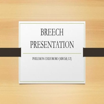 BREECH PRESENTATION, TYPES, DELIVERY.pptx
