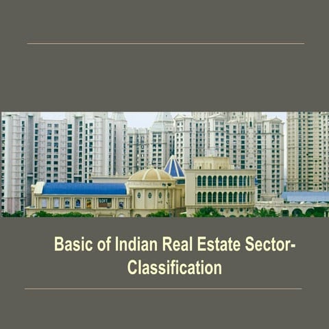 Basic Of Indian Real Estate Sector Classification | PPT