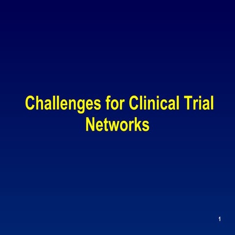 Challenges in Clinical Trials Networks | PPT