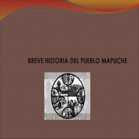 Breve historia del pueblo mapuche | PPT