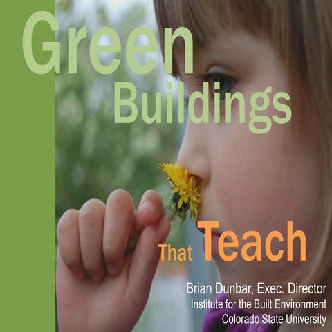 Brian Dunbar on "Green Buildings That Teach" | PDF