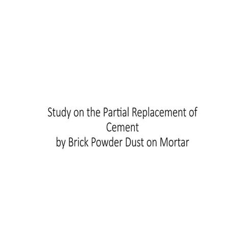 Brick Dust as replacement of cement-sand | PPTX