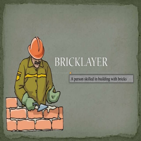 Bricklayer | PPTX | Woodworking | Arts and Crafts
