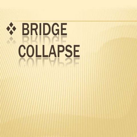 Bridge collapse | PPTX