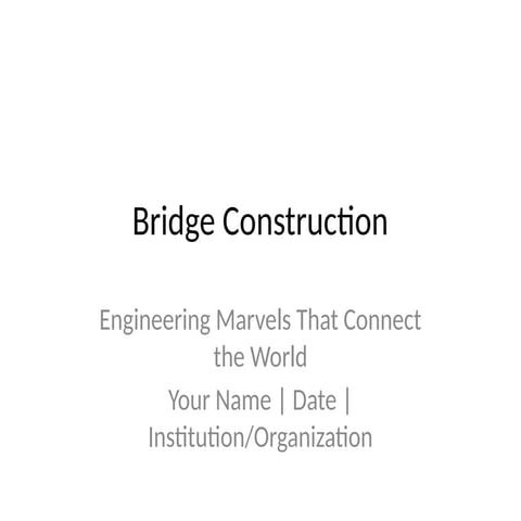 Bridge_Construction_Presentation.pptx ....../ | PPTX