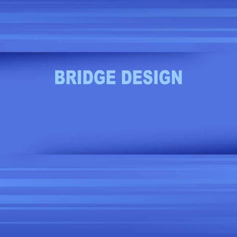 Bridge Design | PPTX