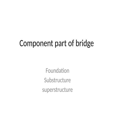 Bridge Engineering INTRODUCTION TYPES AND CLASSIFICATIONS | PPT