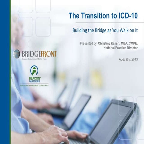Beacon Partners / BridgeFront ICD-10 Webinar: Building the Bridge as ...