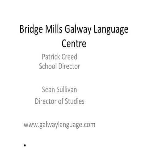 Bridge mills galway language centre eaquals presentation | ODP