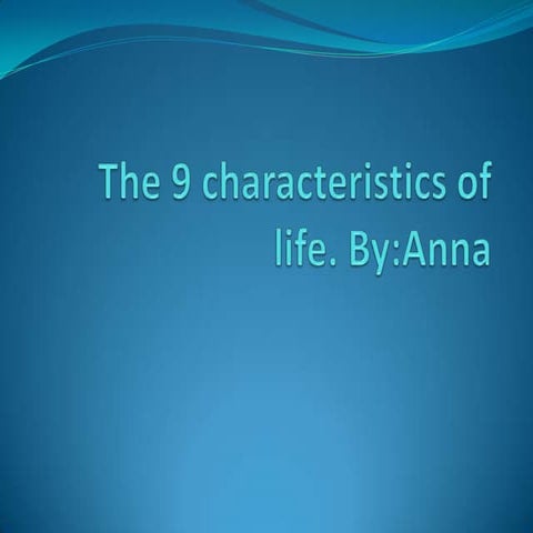 Anna Nine Characteristics of Life | PPT