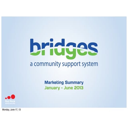 Bridges Marketing Presentation - First half 2013 | PDF