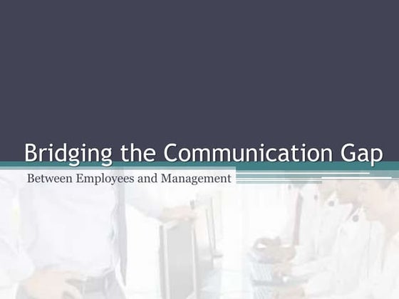 Bridging The Communication Gap Ppt