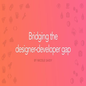 Bridging the designer-developer gap | PPT