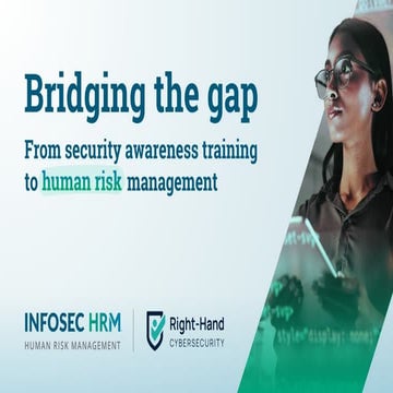 Bridging the gap From security awareness training to human risk management - slideshare.pptx