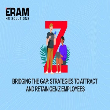 Bridging the Gap Strategies to Attract and Retain Gen Z Employees ...