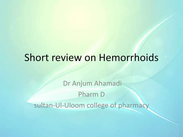HEMORRHOIDS- anatomy, pathophysiology, clinical features, diagnosis and ...