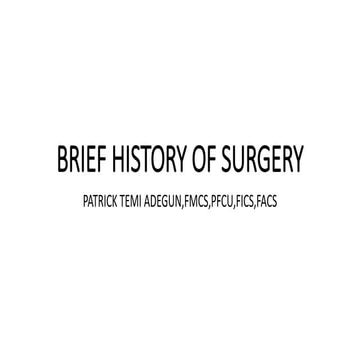 BRIEF HISTORY OF SURGERY-S1 LECTURE.pptx