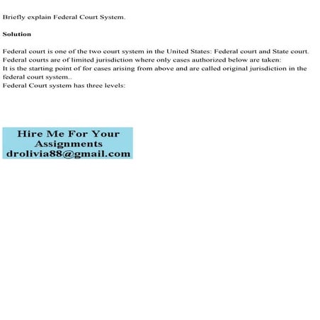 Briefly explain Federal Court System.SolutionFederal court is .pdf