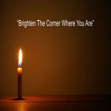 brighten the corner Where You Are.pptx