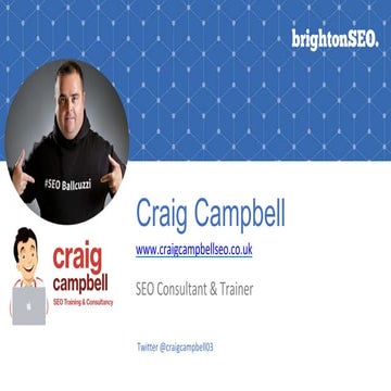 Brighton SEO April 2018 Craig Campbell | PPT