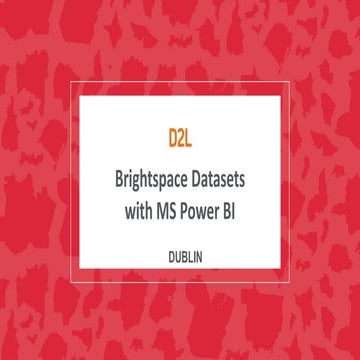 Using MS Power BI to create full, interactive reports using Brightspace Data Sets | PDF