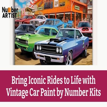 Bring Iconic Rides to Life with Vintage Car Paint by Number Kits | PDF