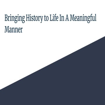 Bringing History to Life In A Meaningful Manner | PDF