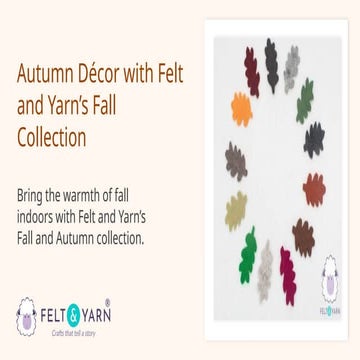 Bring the Beauty of Fall Indoors with Felt and Yarn’s Autumn Collection ...